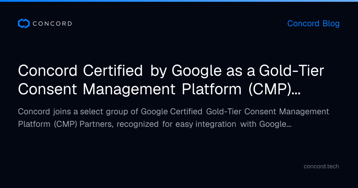 Concord Certified by Google as a Gold-Tier Consent Management Platform ...
