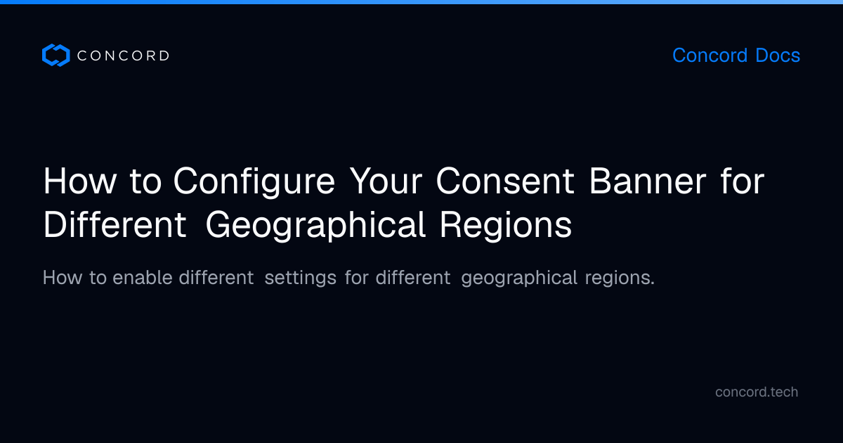 How to Configure Your Consent Banner for Different Geographical Regions ...